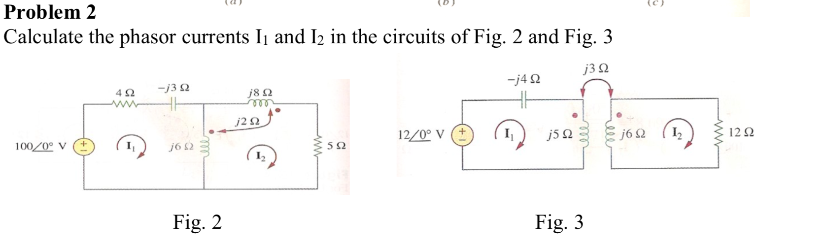 Solved Problem 2 Calculate the phasor currents 11 and 12 in | Chegg.com