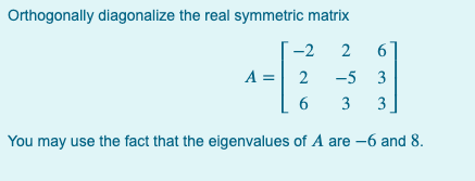 Solved Orthogonally diagonalize the real symmetric matrix 2 | Chegg.com