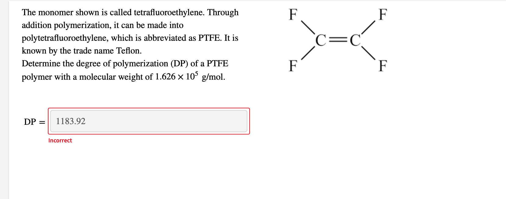 Solved F F The monomer shown is called tetrafluoroethylene. | Chegg.com