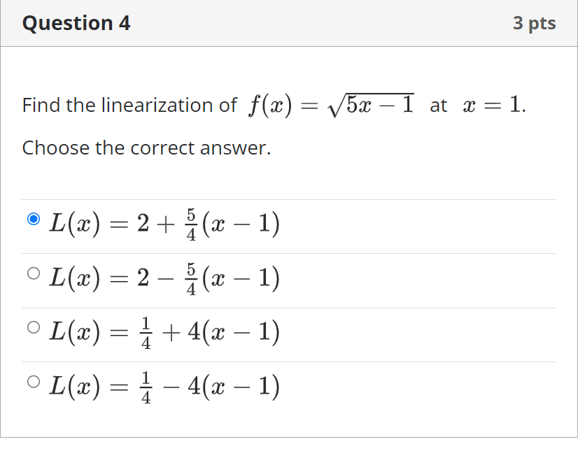 Solved Find the linearization of f(x)=5x−1 at x=1. Choose | Chegg.com
