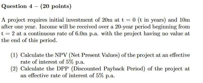 Solved Question 4−(20 points ) A project requires initial | Chegg.com