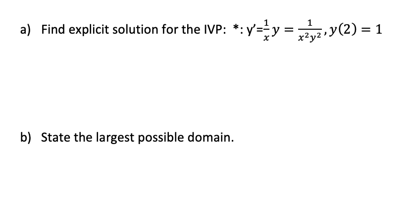 Solved a) Find explicit solution for the IVP: | Chegg.com