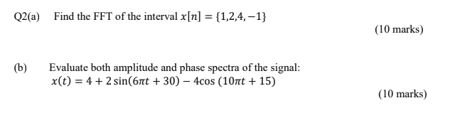 Solved Q2(a) Find the FFT of the interval x[n] = {1,2,4, -1} | Chegg.com