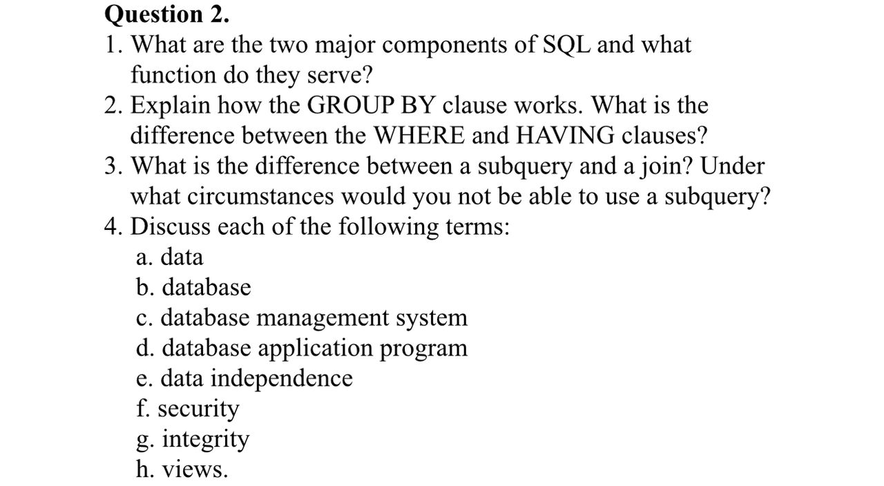 Solved Question 2. 1. What are the two major components of | Chegg.com