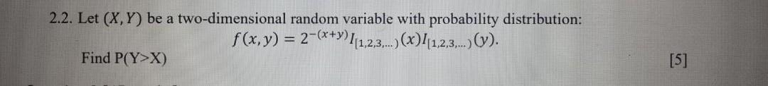 Solved 2.2. Let (X,Y) be a two-dimensional random variable | Chegg.com