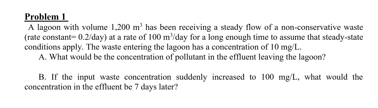 Solved Problem 1 A lagoon with volume 1,200 m3 has been | Chegg.com
