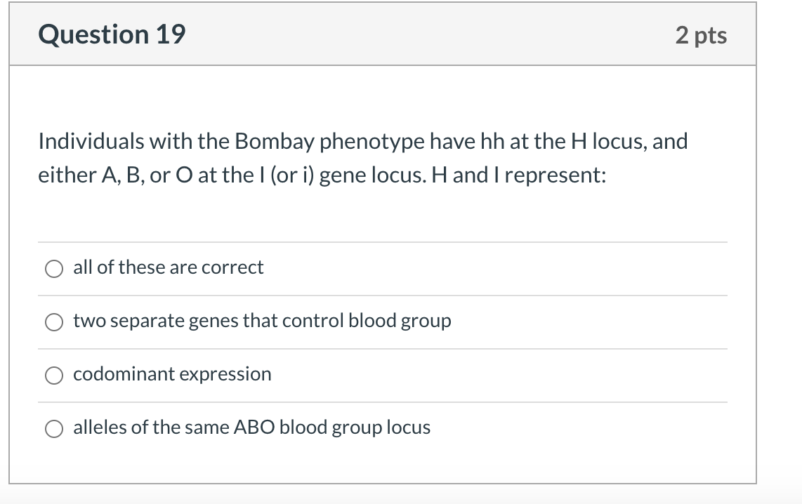 Solved Question 19 2 pts Individuals with the Bombay | Chegg.com