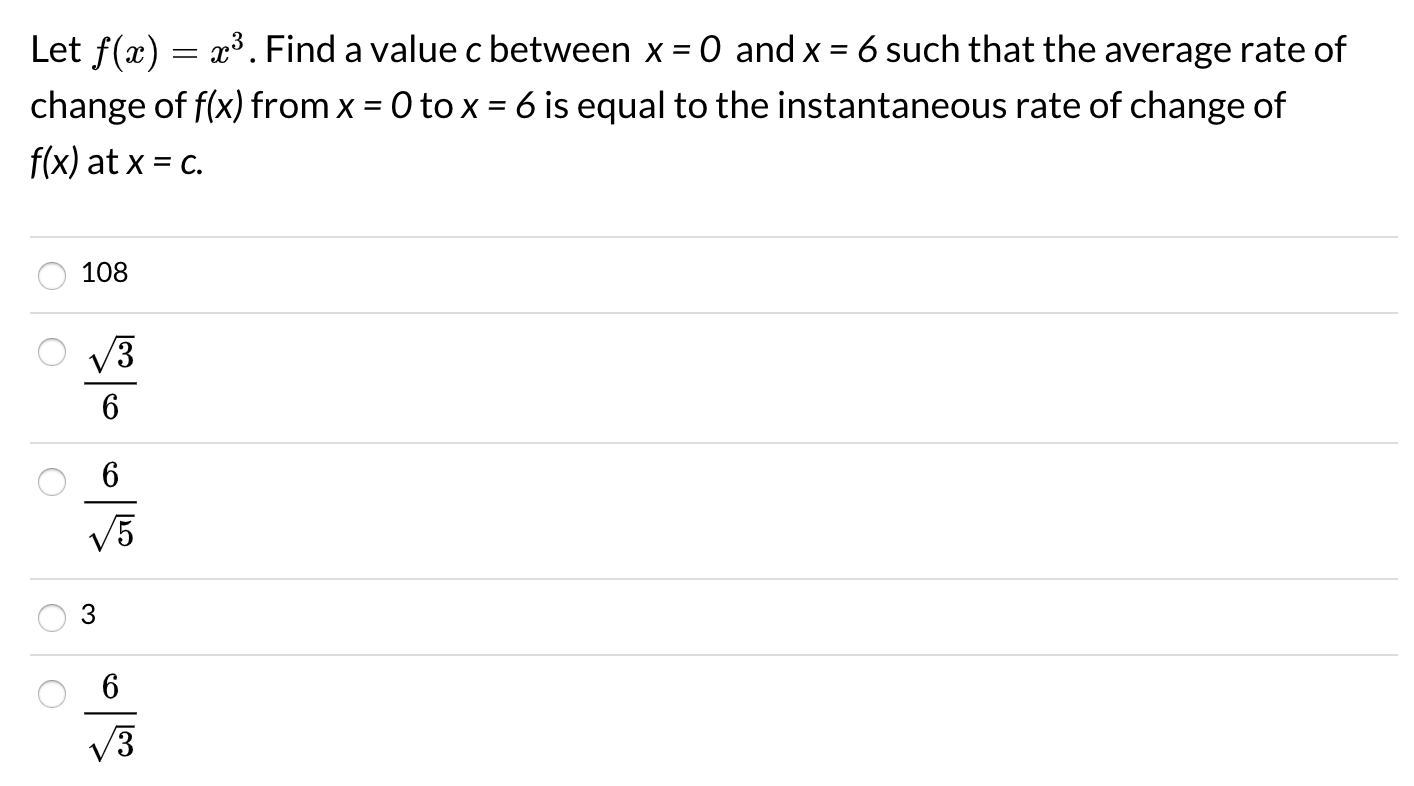 Solved Let f(x) = x3. Find a value c between x = 0 and x = 6 | Chegg.com