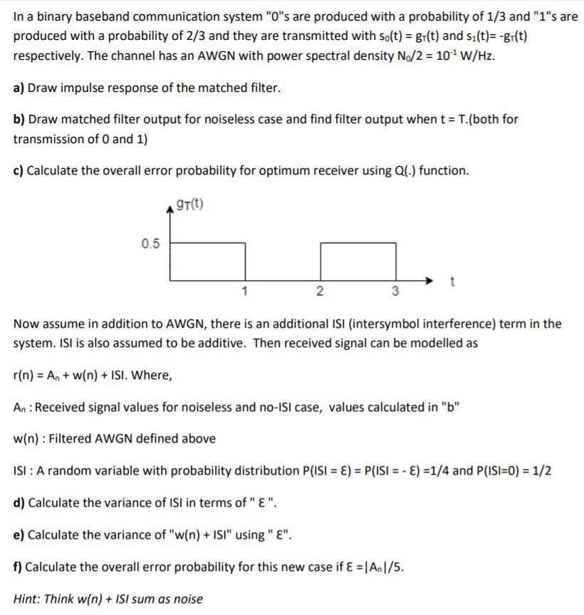 In a binary baseband communication system "0"s are | Chegg.com