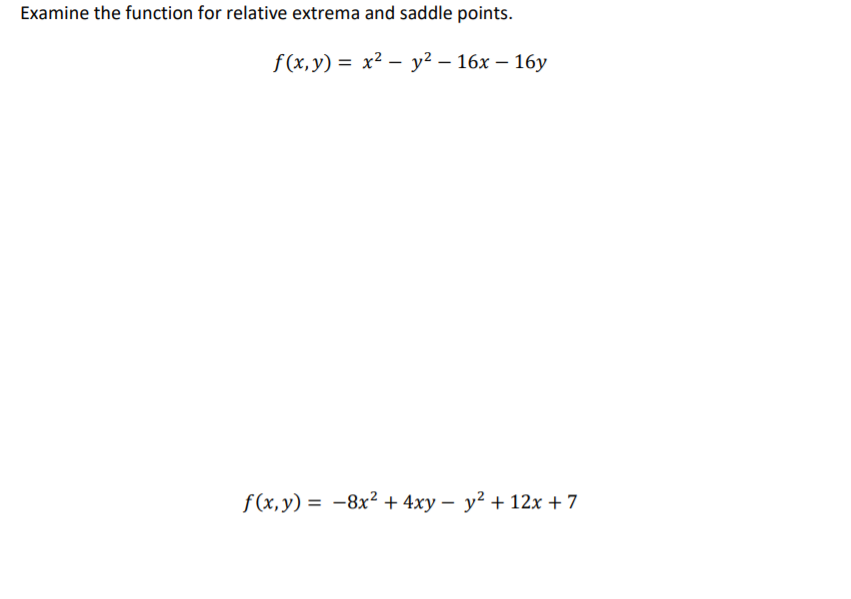 Solved Examine the function for relative extrema and saddle | Chegg.com