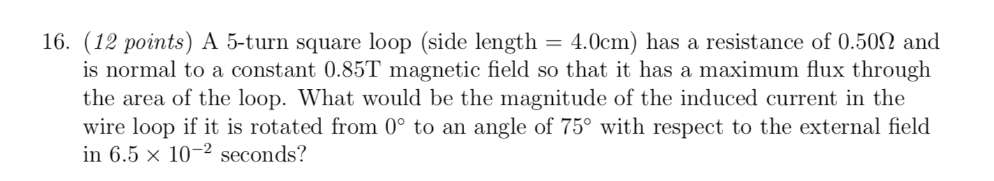 Solved 16. (12 points) A 5-turn square loop (side length = | Chegg.com