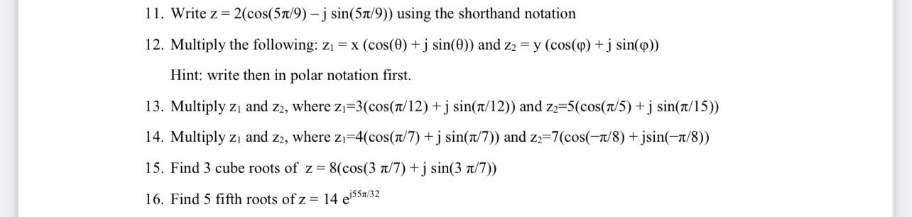 Solved 11. Write z=2(cos(5π/9)−jsin(5π/9)) using the | Chegg.com