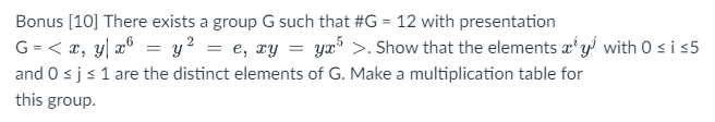 Solved Bonus [10] There exists a group G such that \#G = 12 | Chegg.com