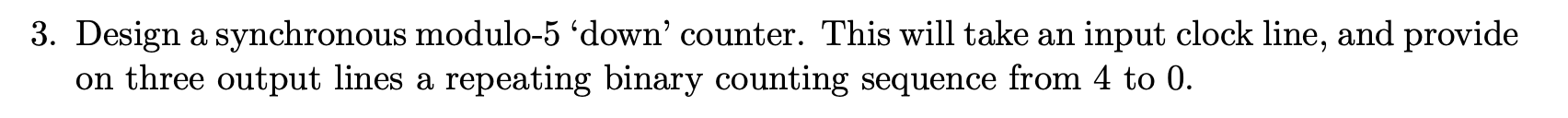 Solved 3. Design a synchronous modulo-5 'down' counter. This | Chegg.com