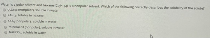 Solved Water is a polar solvent and hexane ( (C 6H 14) s a | Chegg.com