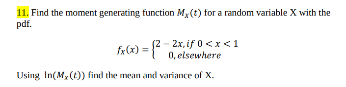 Solved 11. Find the moment generating function MX(t) for a | Chegg.com