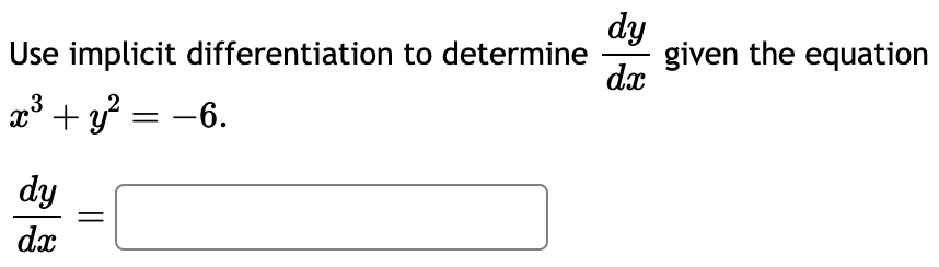 Solved Use implicit differentiation to ﻿determine dydx | Chegg.com