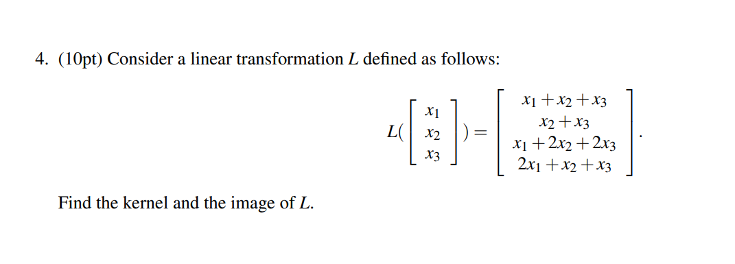 Solved 4. (10pt) Consider a linear transformation L defined | Chegg.com