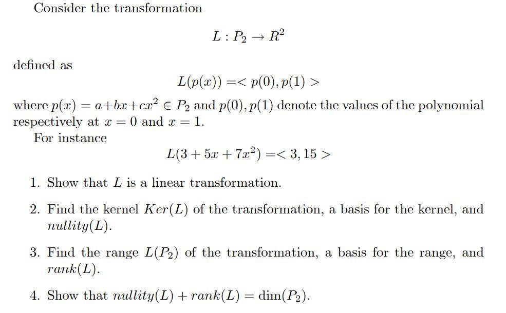 Solved Consider the transformation L: P2 → R2 defined as | Chegg.com