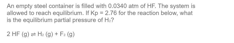 Solved An empty steel container is filled with 0.0340 atm of | Chegg.com