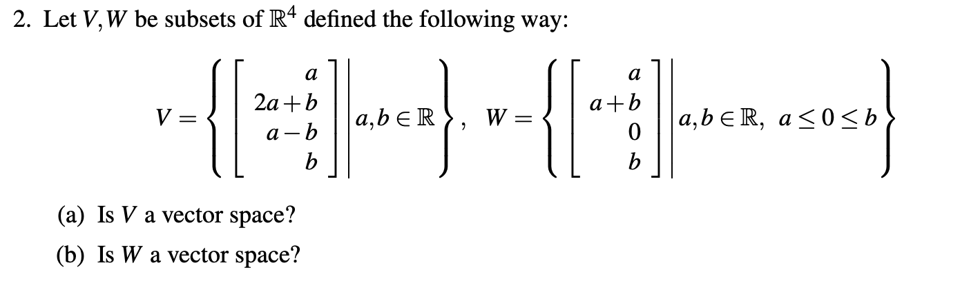 Solved 2. Let V, W be subsets of R4 defined the following | Chegg.com