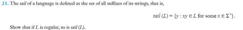 Solved 21. The tail of a language is defined as the set of | Chegg.com