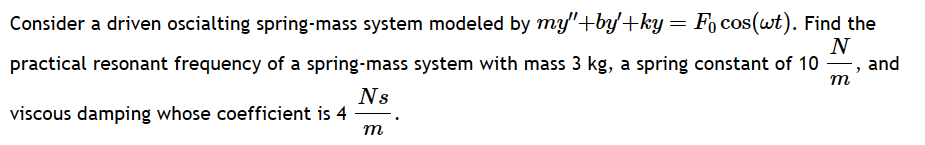 Solved Consider a driven oscialting spring-mass system | Chegg.com