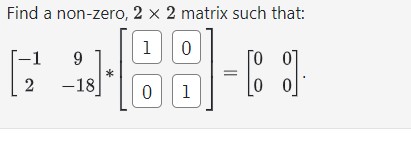 Solved Find a non-zero, 2×2 ﻿matrix such | Chegg.com