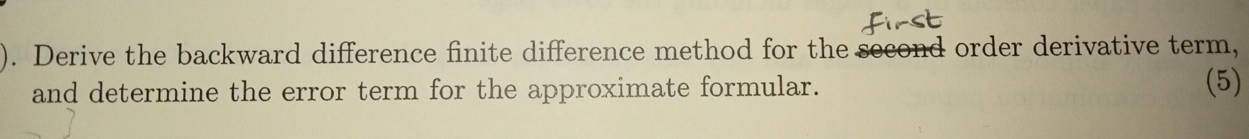 Solved Derive the backward difference finite difference | Chegg.com