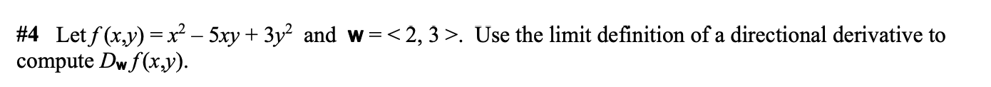 Solved #4 Let f(x,y) = x2 – 5xy + 3y2 and w= . Use the | Chegg.com