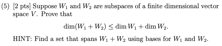 Solved 2 pts Suppose W and W2 are subspaces of a finite | Chegg.com