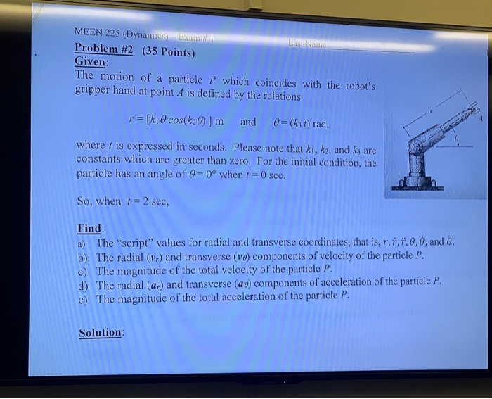 Solved MEEN 225 (Dynam Problem #2 (35 Points) Given: The | Chegg.com