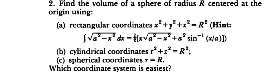Solved 2 2 + = 2. Find the volume of a sphere of radius R | Chegg.com