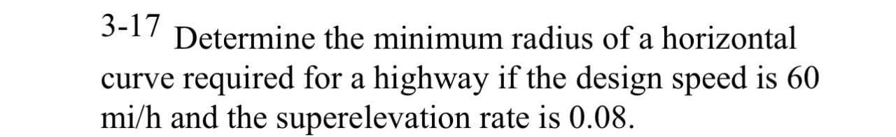 Solved 3-17 Determine the minimum radius of a horizontal | Chegg.com
