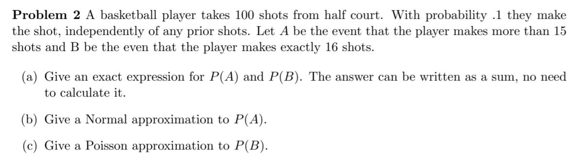 Solved Problem 2 A basketball player takes 100 shots from | Chegg.com