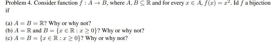 Solved = Problem 4. Consider function f: A+ B, where A, B CR | Chegg.com