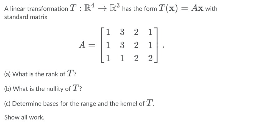 Solved A linear transformation T : R4 → RP has the form T(x) | Chegg.com