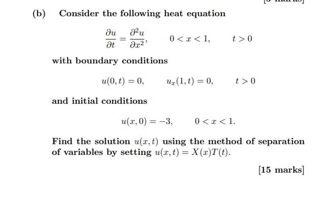 Solved (b) Consider the following heat equation ди J²u Ət | Chegg.com