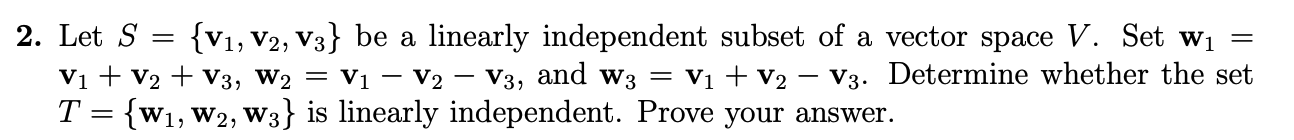 Solved 2. Let S={v1,v2,v3} be a linearly independent subset | Chegg.com