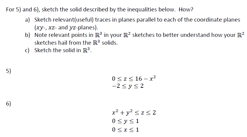 Solved Directions 1) 2) 3) x≤ y ≤x³ -1≤x≤0 -5≤z≤0 a) Sketch | Chegg.com