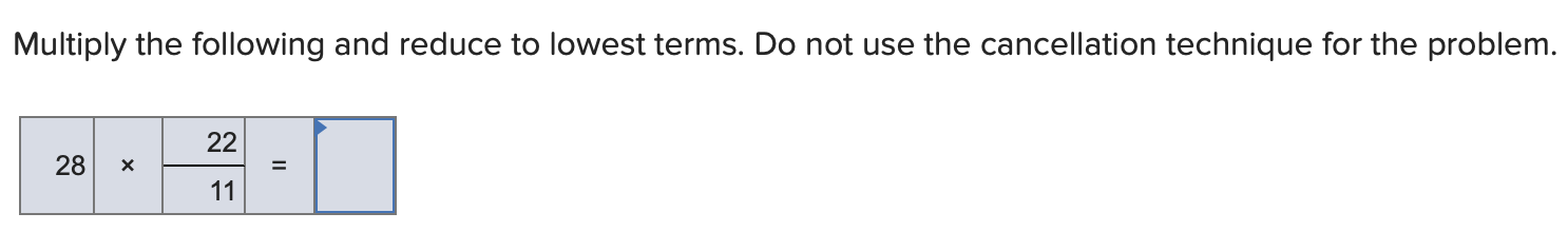 Solved Multiply the following and reduce to lowest terms. Do | Chegg.com