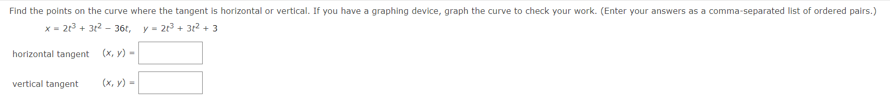 Solved x=2t3+3t2−36t,y=2t3+3t2+3 horizontal tangent (x,y)= | Chegg.com