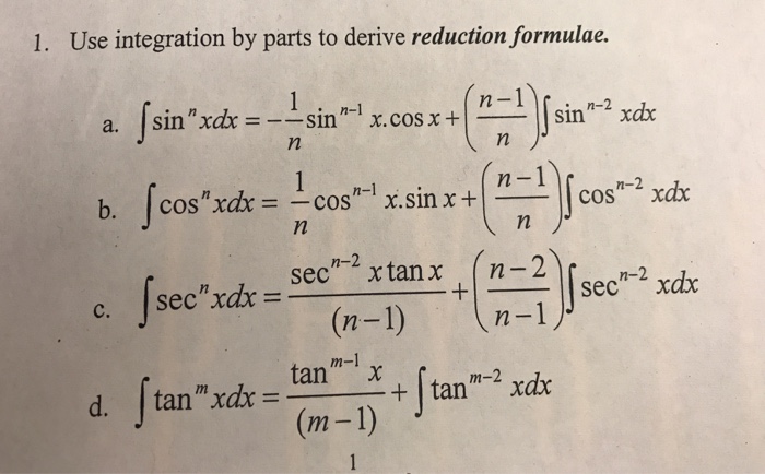 Solved 1. Use integration by parts to derive reduction | Chegg.com