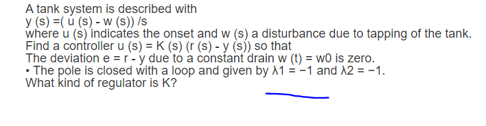 Solved A tank system is described with y (s) =(ú (s) - W | Chegg.com