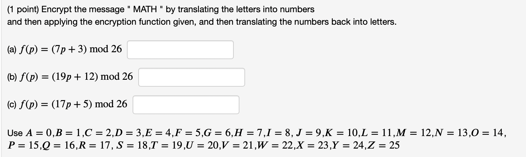 Solved (1 point) Encrypt the message " MATH " by translating | Chegg.com