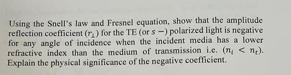 Solved Using The Snells Law And Fresnel Equation Show That 