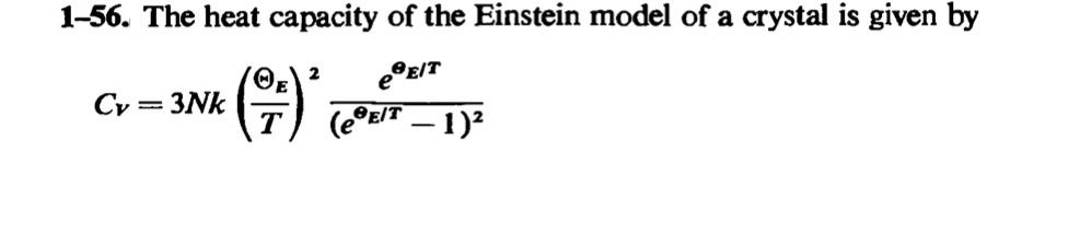 Solved 1-56. The heat capacity of the Einstein model of a | Chegg.com