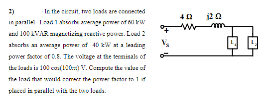 Solved 2) In the circuit, two loads are connected in | Chegg.com
