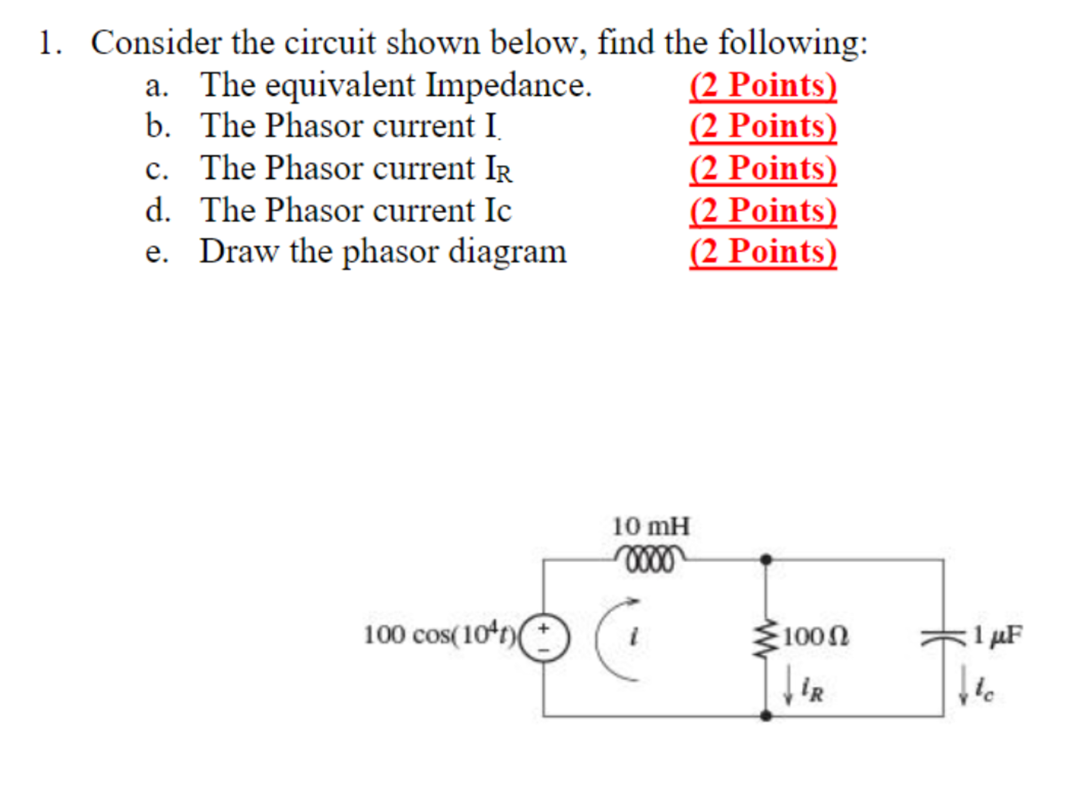 [Solved]: Consider the circuit shown below, find the follow