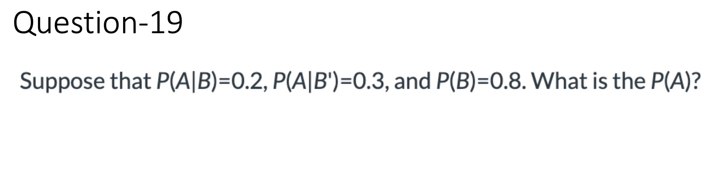 Solved Question 19suppose That Pab02pab03 and